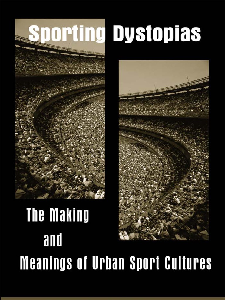 Ralph C. Wilcox, David L. Andrews, Robert Pitter-Sporting Dystopias ...