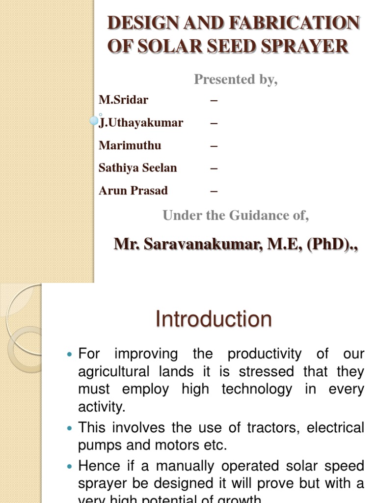 (02-03-2013) Design and Fabrication of Solar seed sprayer.ppt | Solar ...
