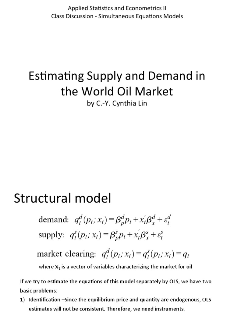 Estimating Supply and Demand in the World Oil Market Using Simultaneous Equations Models and ...
