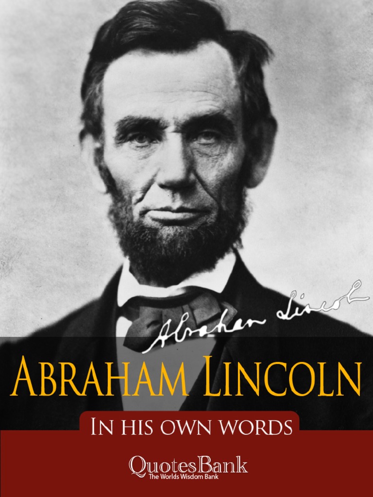Abraham Lincoln in His Own Words | PDF | Abraham Lincoln | Union ...