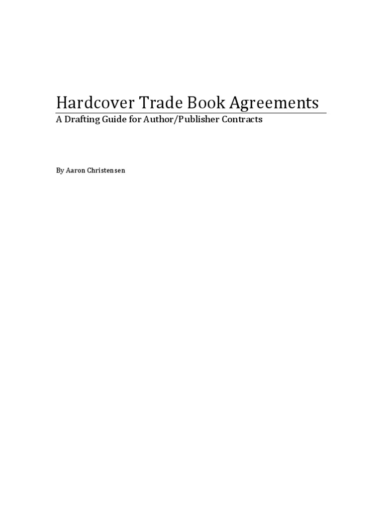 Hardcover Trade Book Agreements: A Drafting Guide For Author/Publisher ...