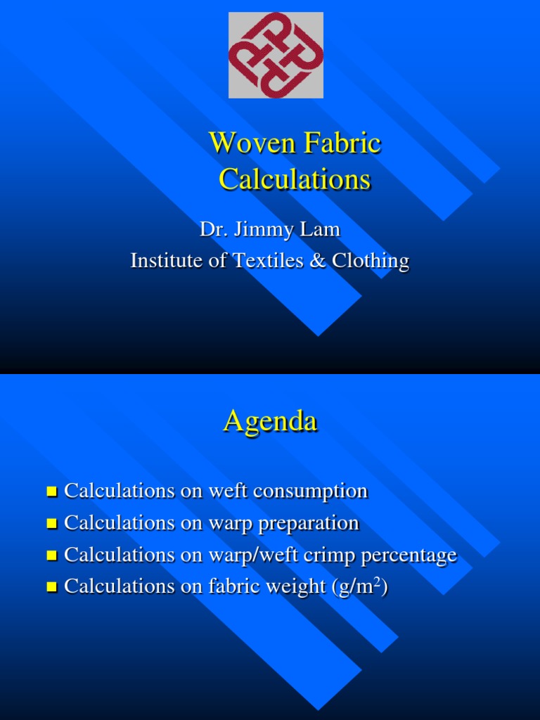 Woven Fabric Calculations: Dr. Jimmy Lam Institute of Textiles & Clothing | PDF