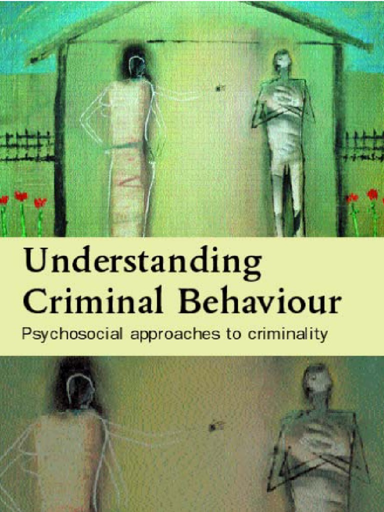 Understanding Criminal Behaviour;Psychosocial Approaches to Criminality ...