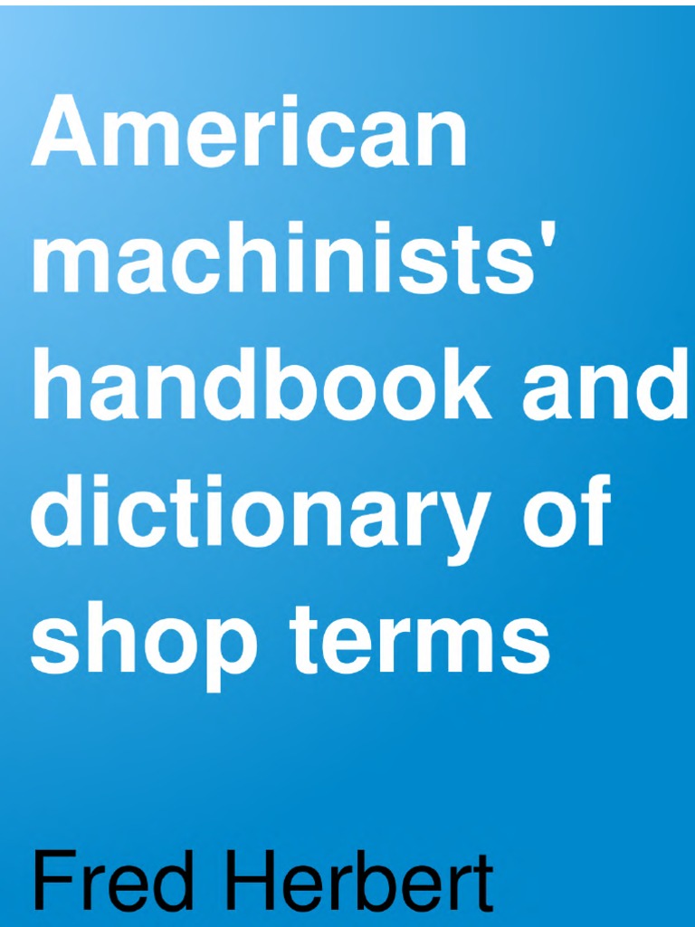 American Machinists Handbook and Diction | PDF