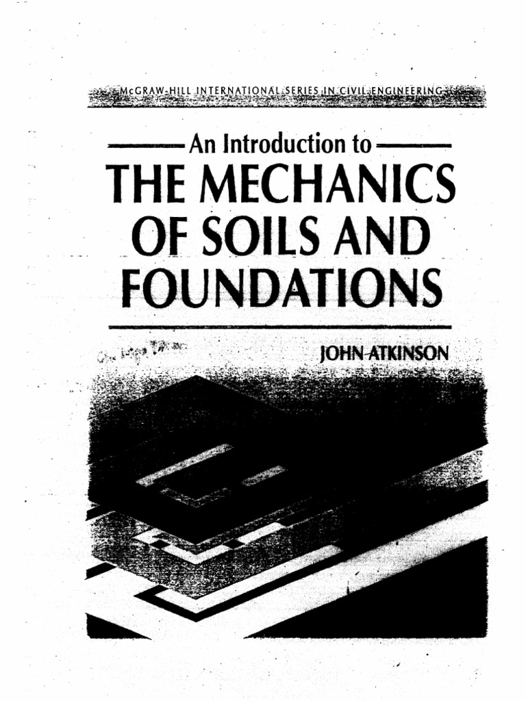 The Introduction To The Mechanics of Soils & Foundations, J. Atkinson ...