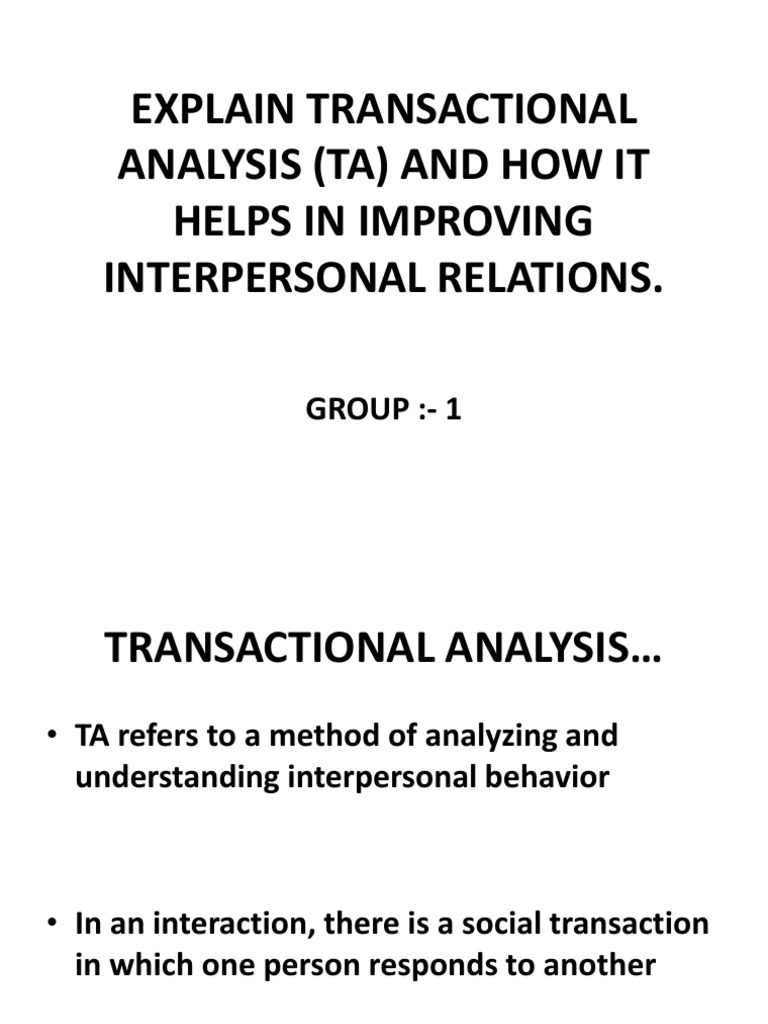 Explain Transactional Analysis (Ta) and How It Helps in Improving ...