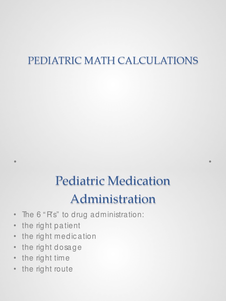 Pediatric_Math_Calculations.pdf | Dose (Biochemistry) | Pharmaceutical Drug