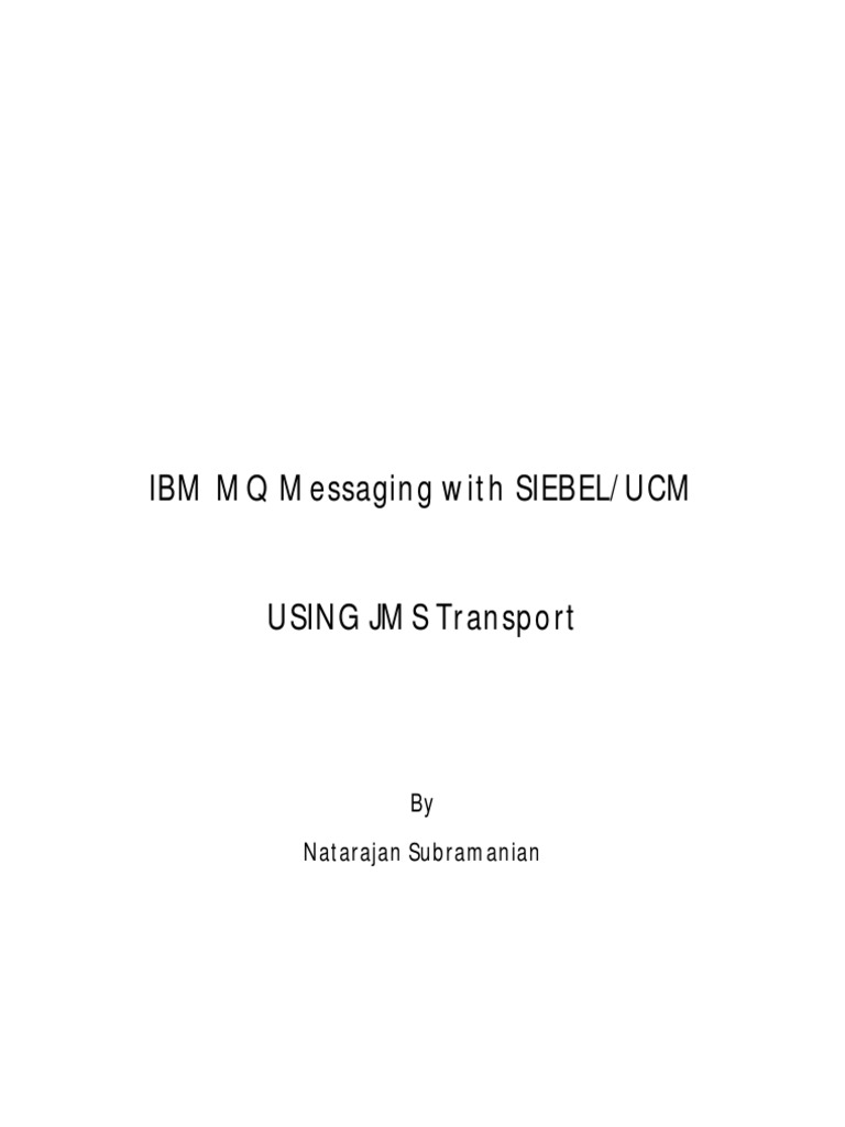 IBM MQ Messaging with SIEBEL/UCM Using JMS Transport | PDF | Application Programming Interface ...