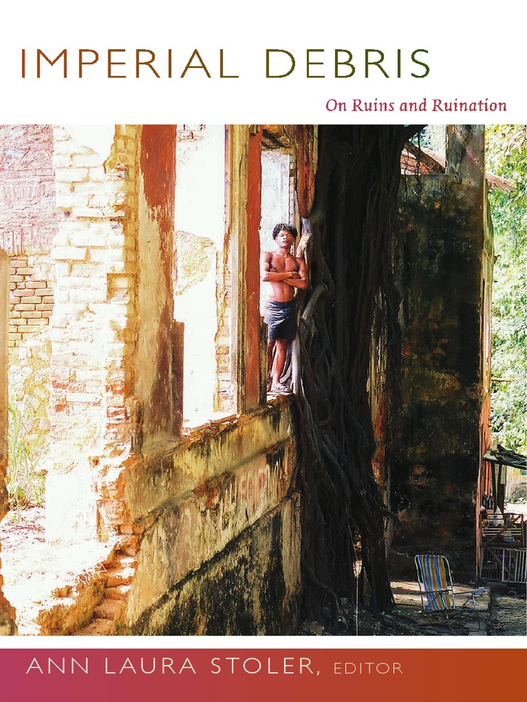 Imperial Debris by Ann Laura Stoler | PDF | Colonialism | Postcolonialism