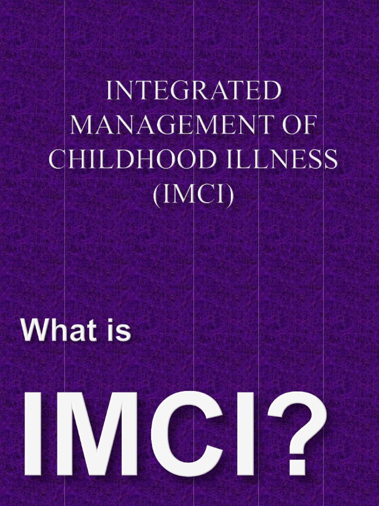 An Overview of the Integrated Management of Childhood Illness (IMCI ...