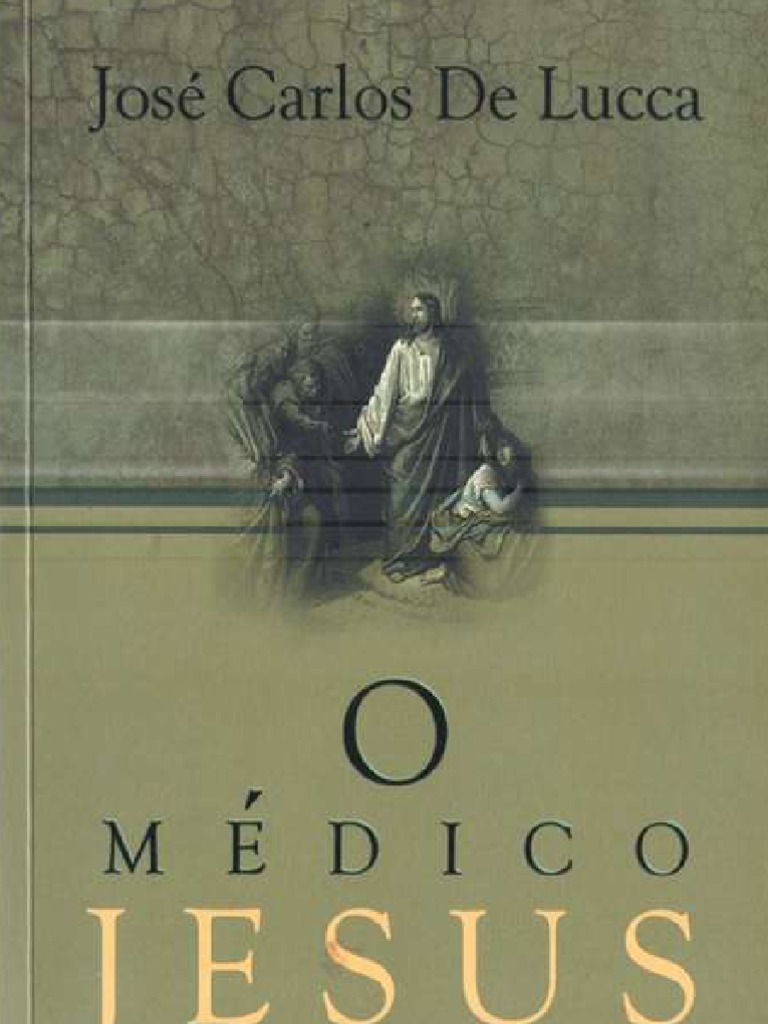 O Médico Jesus José Carlos De Lucca Pdf