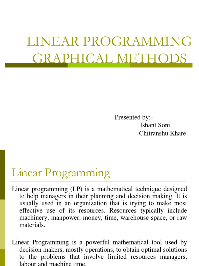 Linear Programming Graphical Methods: Presented By:-Ishant Soni ...