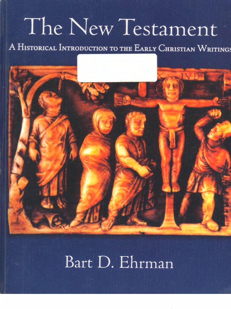 The New Testament-A Historical IntroductionTo The Early Christian ...