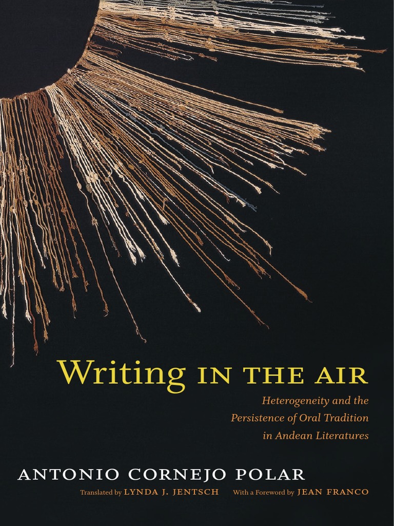 Writing in The Air by Antonio Cornejo Polar | PDF | Discourse | Romanticism Writing in The Air by Antonio Cornejo Polar | PDF | Discourse | Romanticism