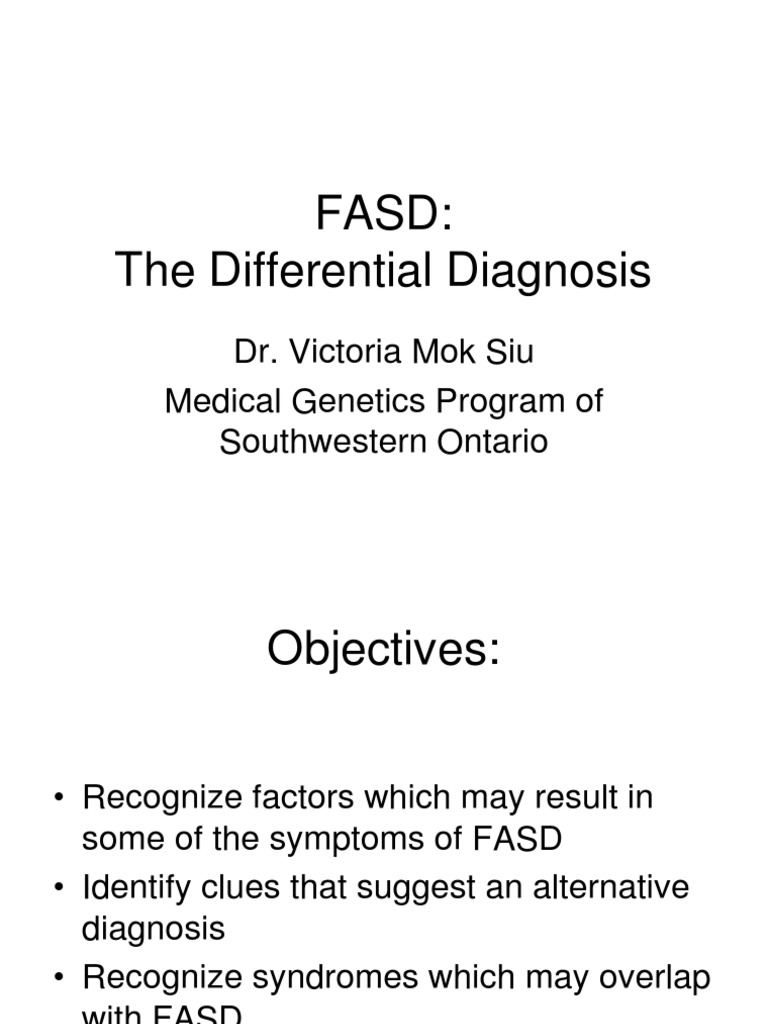 Fasd: The Differential Diagnosis: Dr. Victoria Mok Siu Medical Genetics ...