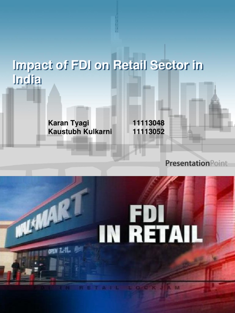 Impact of FDI On Retail Sector in India: Karan Tyagi 11113048 Kaustubh ...