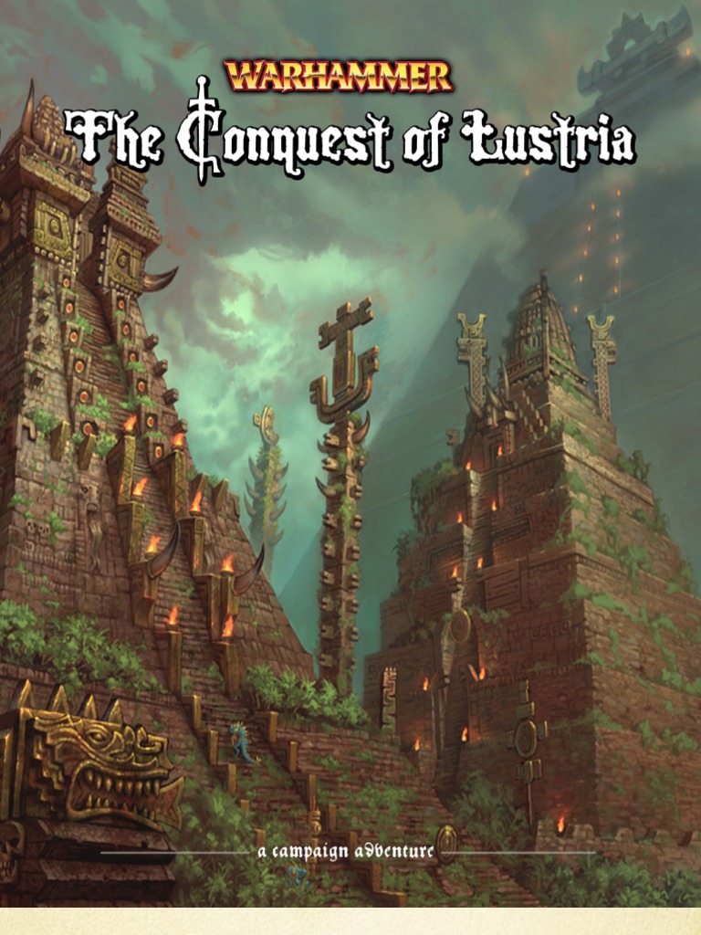 The Conquest of Lustria - A Campaign Adventure 1.5 | PDF