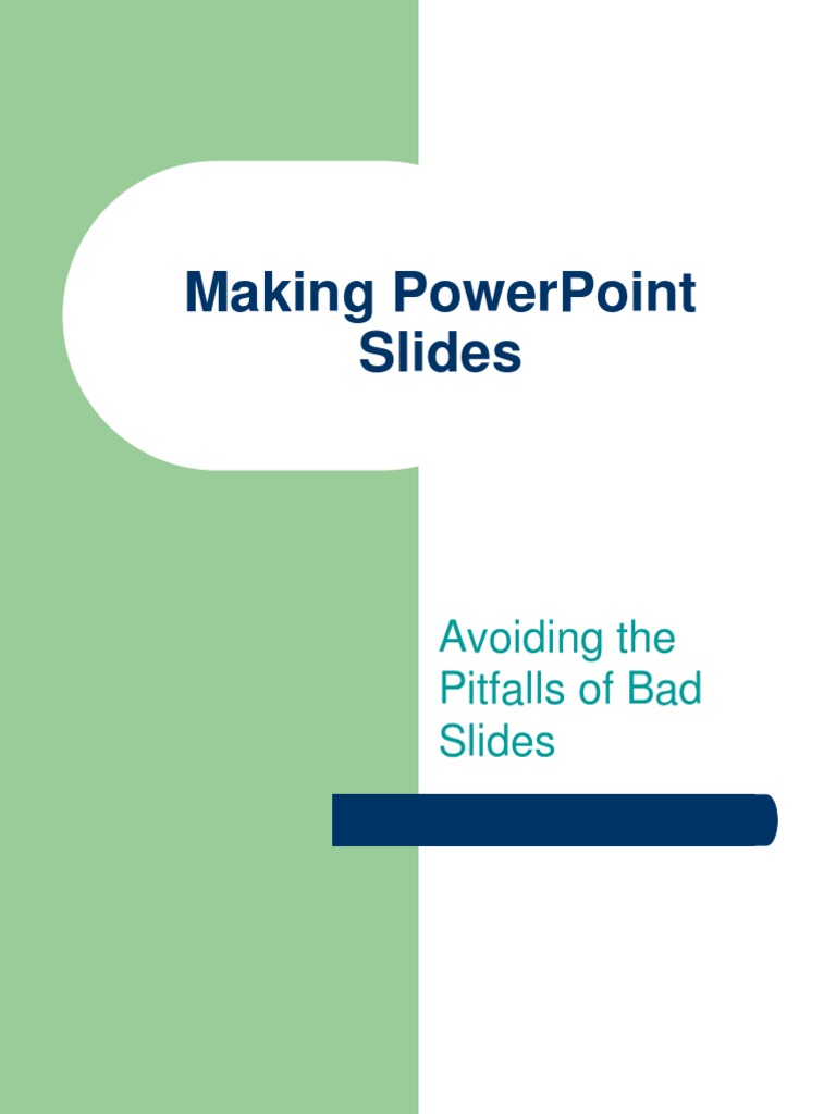 Making Powerpoint Slides: Avoiding The Pitfalls of Bad Slides | PDF ...