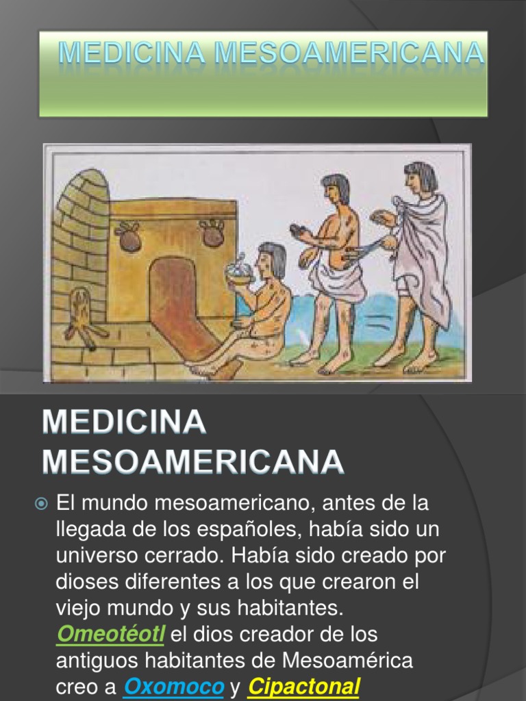 Medicina Mesoamericana e Inca | Mesoamérica | Tierra