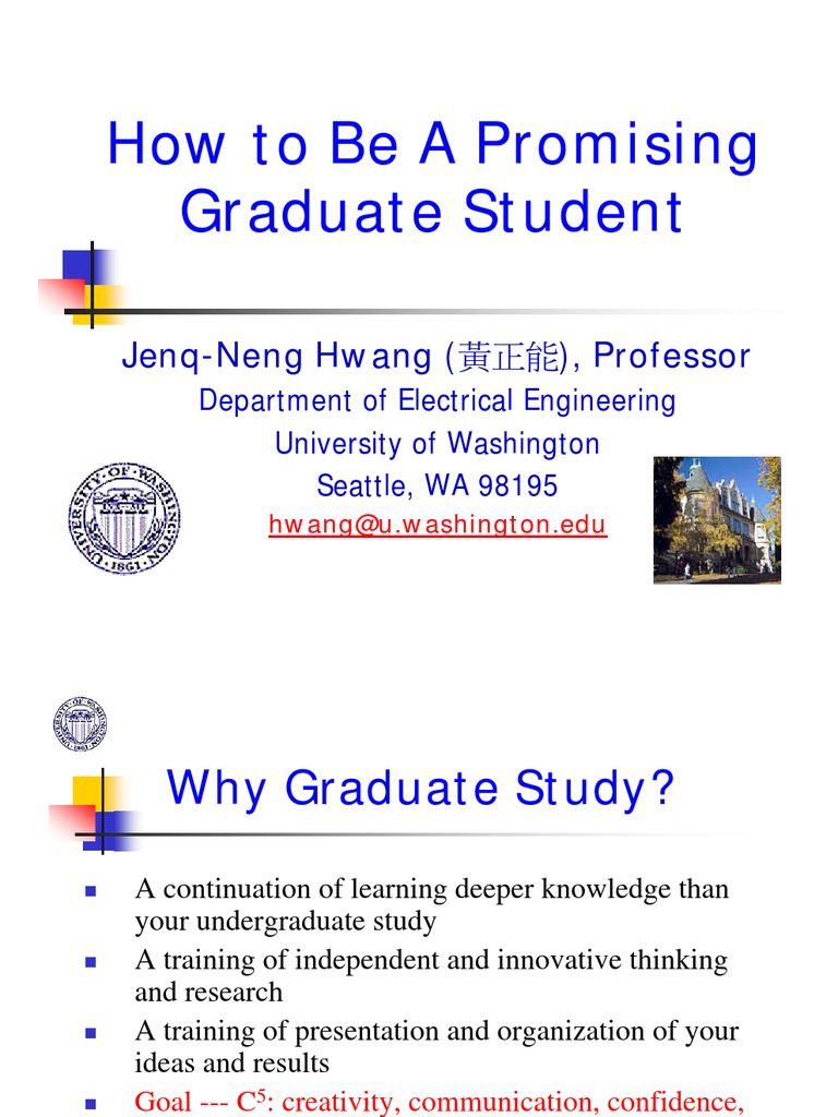 How to Be A Promising Graduate Student: Jenq-Neng Hwang (黃正能 ...