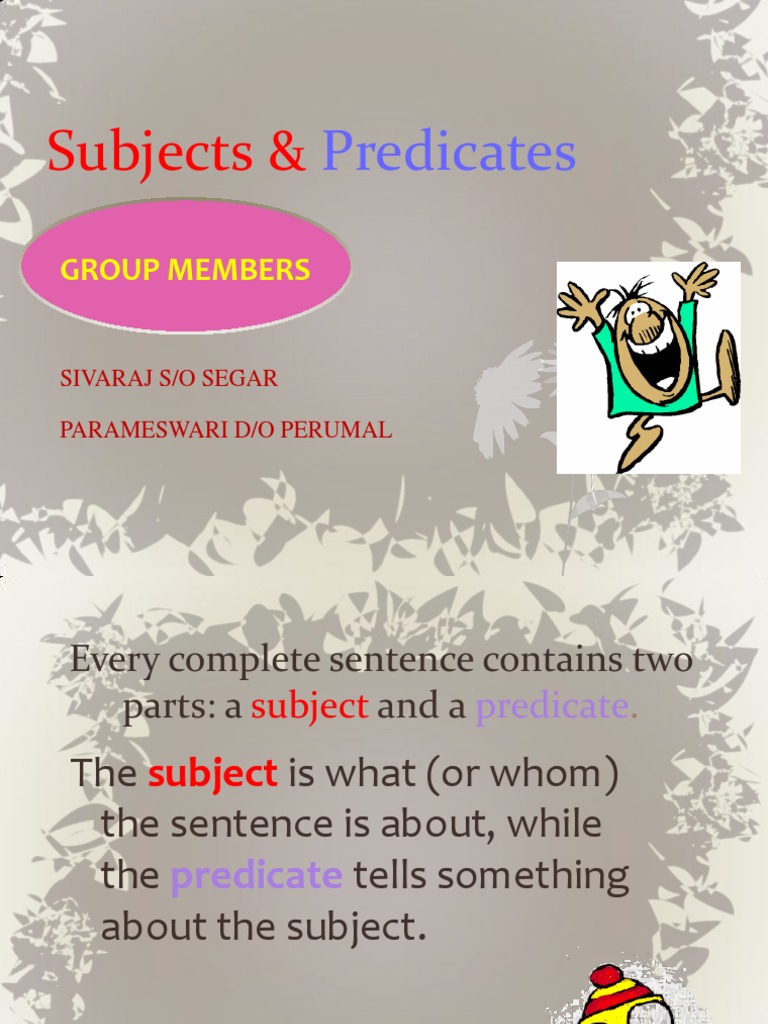 Subject& Predicates | Subject (Grammar) | Predicate (Grammar)