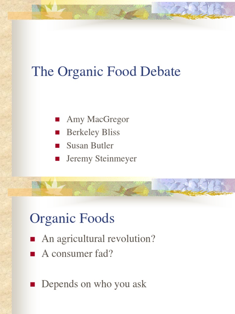 The Organic Food Debate: Amy Macgregor Berkeley Bliss Susan Butler ...