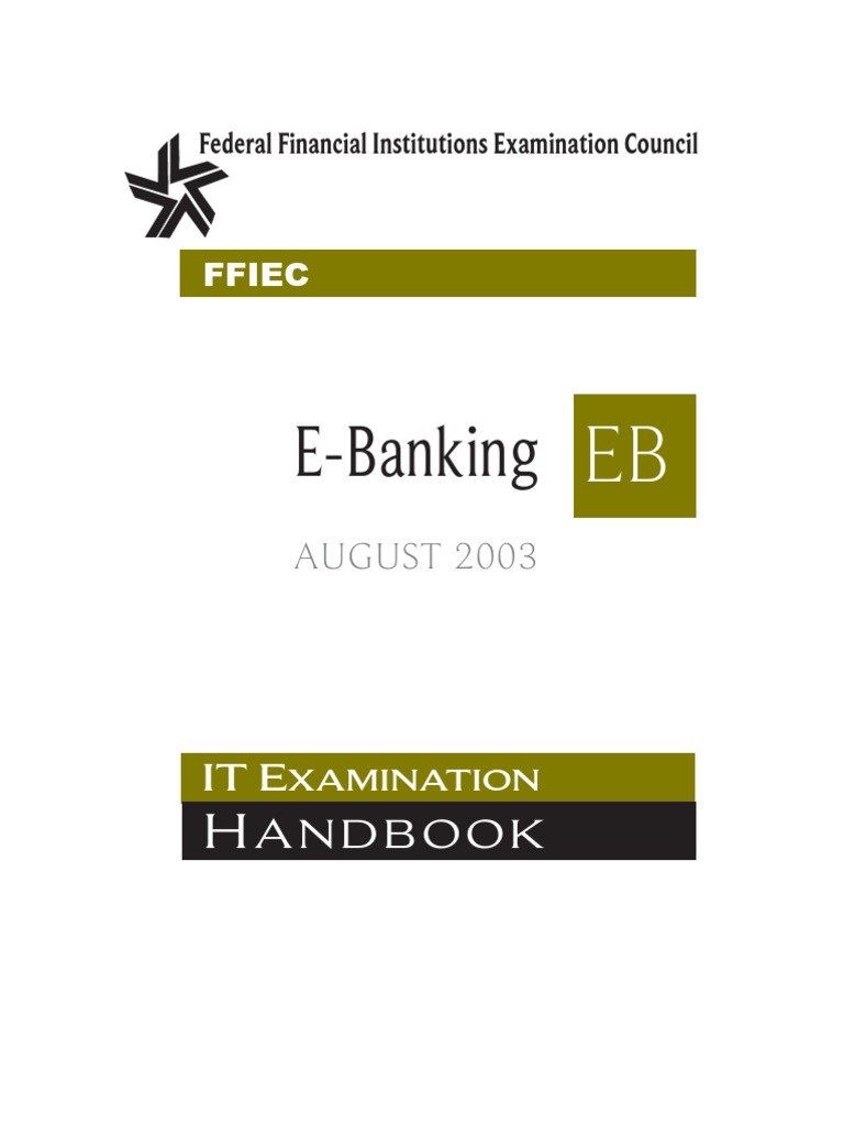 Managing Risks in Electronic Banking: An Analysis of an FFIEC Handbook ...