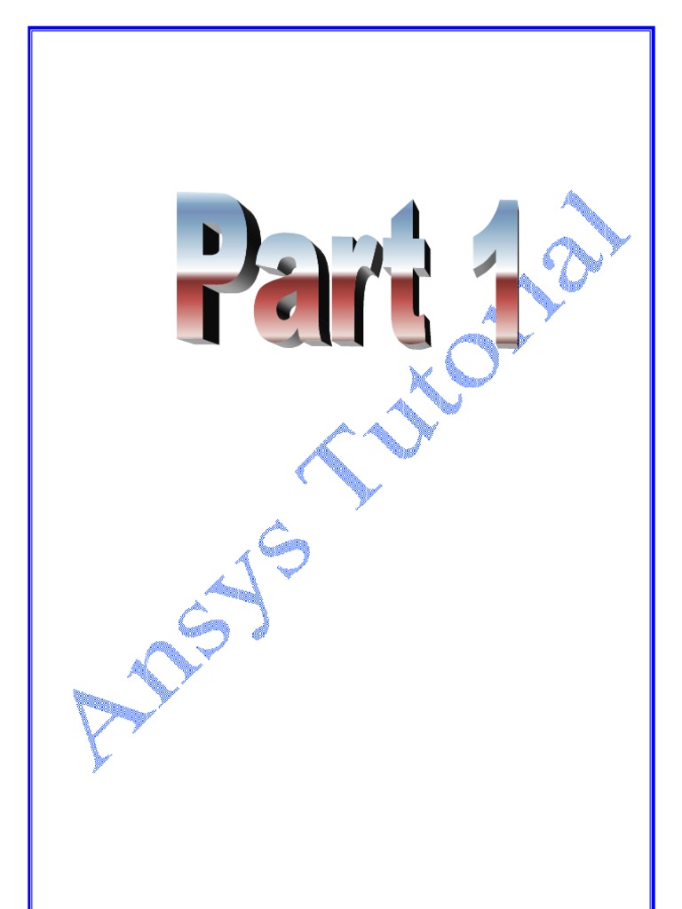 Ansys Tutorial | PDF | Finite Element Method | Graphical User Interfaces