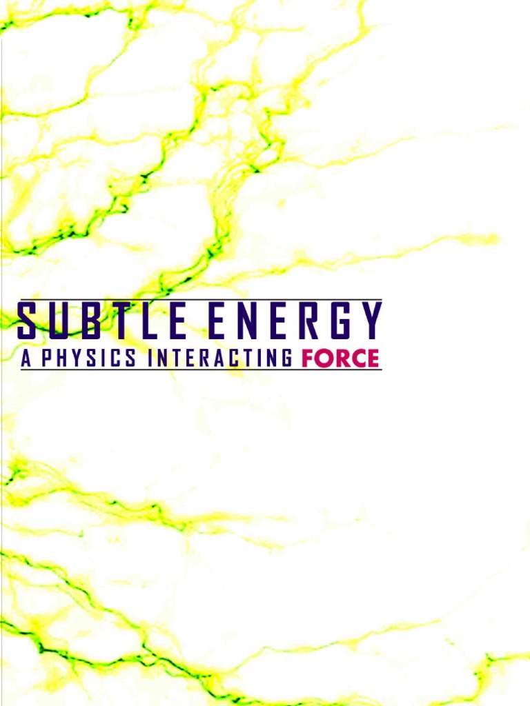 SUBTLE ENERGY A Physics Interacting Force | PDF | Electricity | Voltage