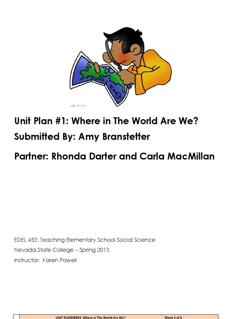 Unit Plan #1: Where in The World Are We? Submitted By: Amy Branstetter ...