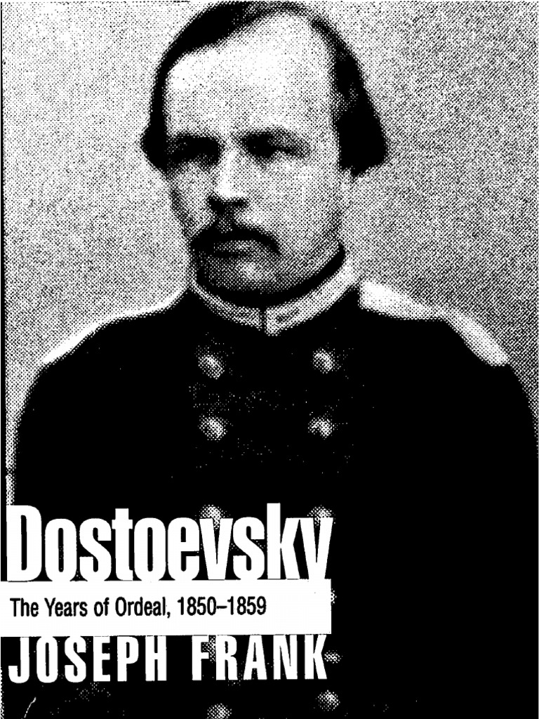 Joseph Frank Dostoevsky The Years of Ordeal, 1850-1859 1987 | PDF