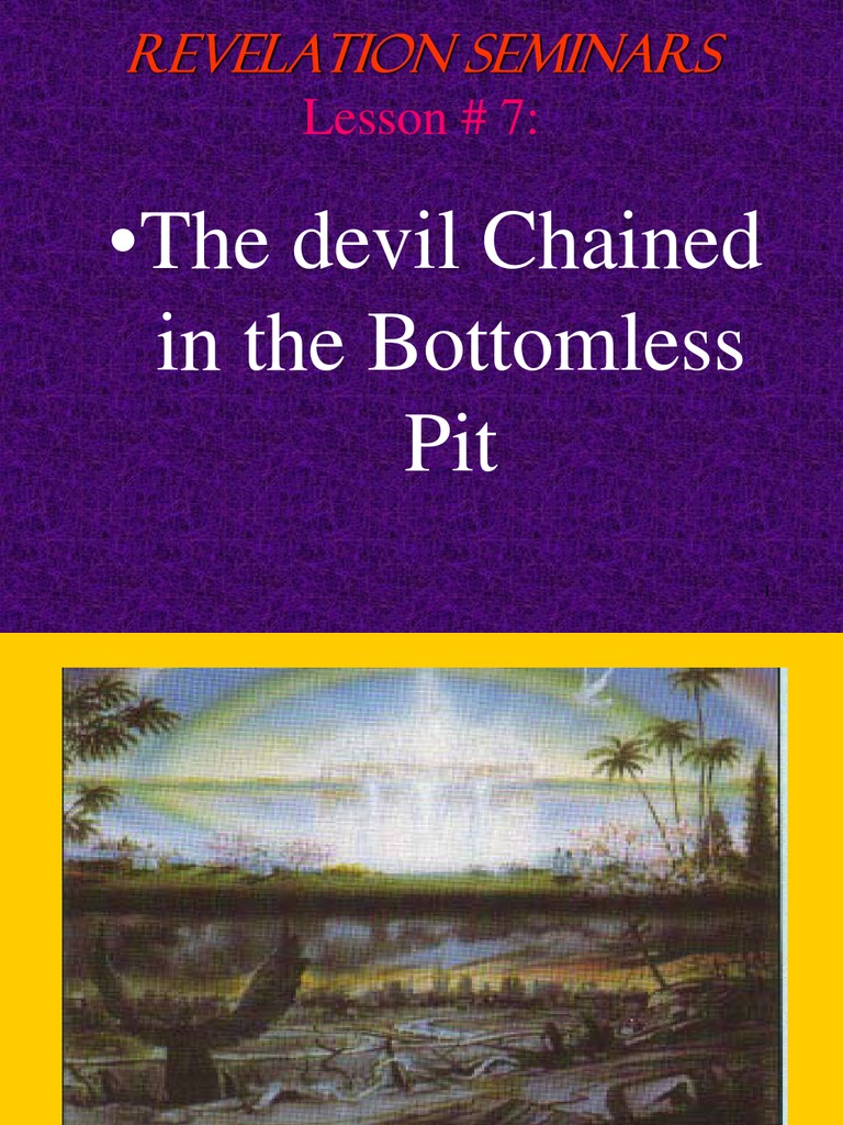 Lesson 7 Revelation Seminars - The Devil Chained in The Bottomless Pit ...