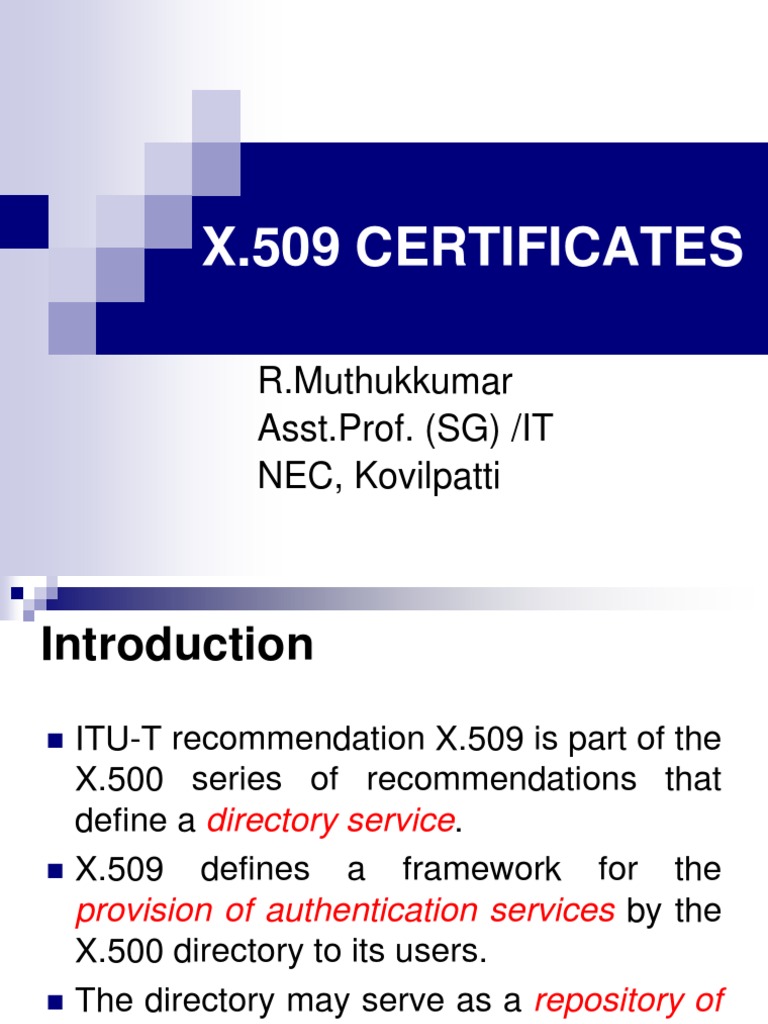 X.509 Certificates: R.Muthukkumar Asst - Prof. (SG) /IT NEC, Kovilpatti ...