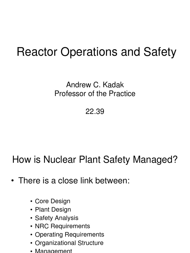 Reactor Operations and Safety: Andrew C. Kadak Professor of The ...