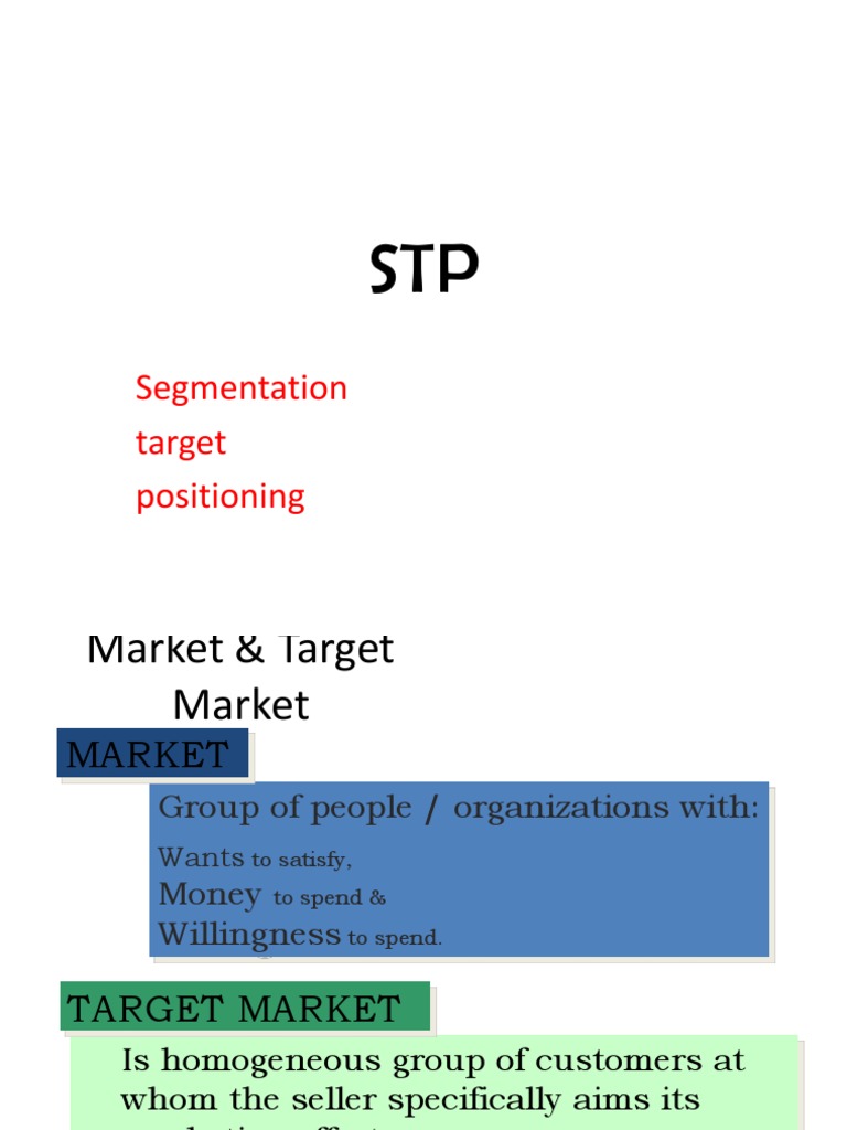 STP Segmentation Targeting Positioning | PDF | Market Segmentation ...
