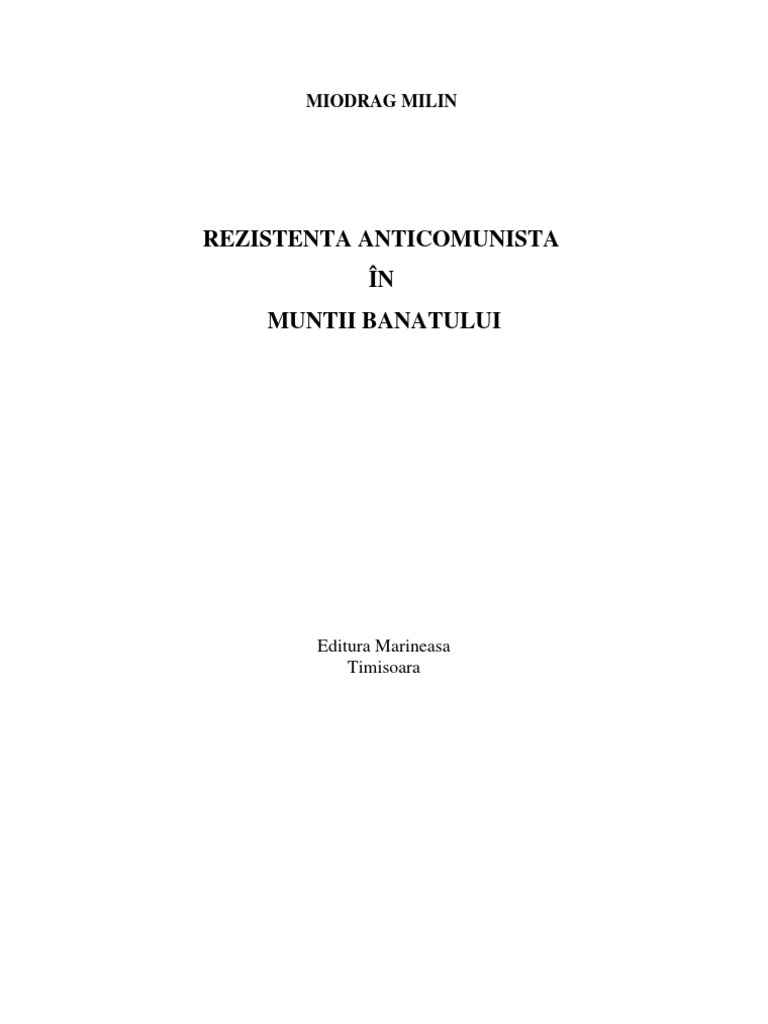 Miodrag Milin - Rezistenta Anticomunista in Muntii Banatului | PDF