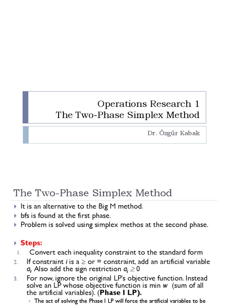 Operations Research 1 The Two-Phase Simplex Method: Dr. Özgür Kabak | PDF | Mathematics Of ...
