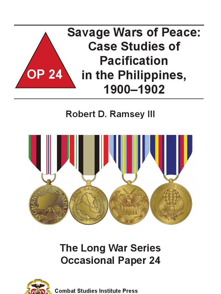 Savage Wars of Peace: Case Studies of Pacification in The Philippines ...