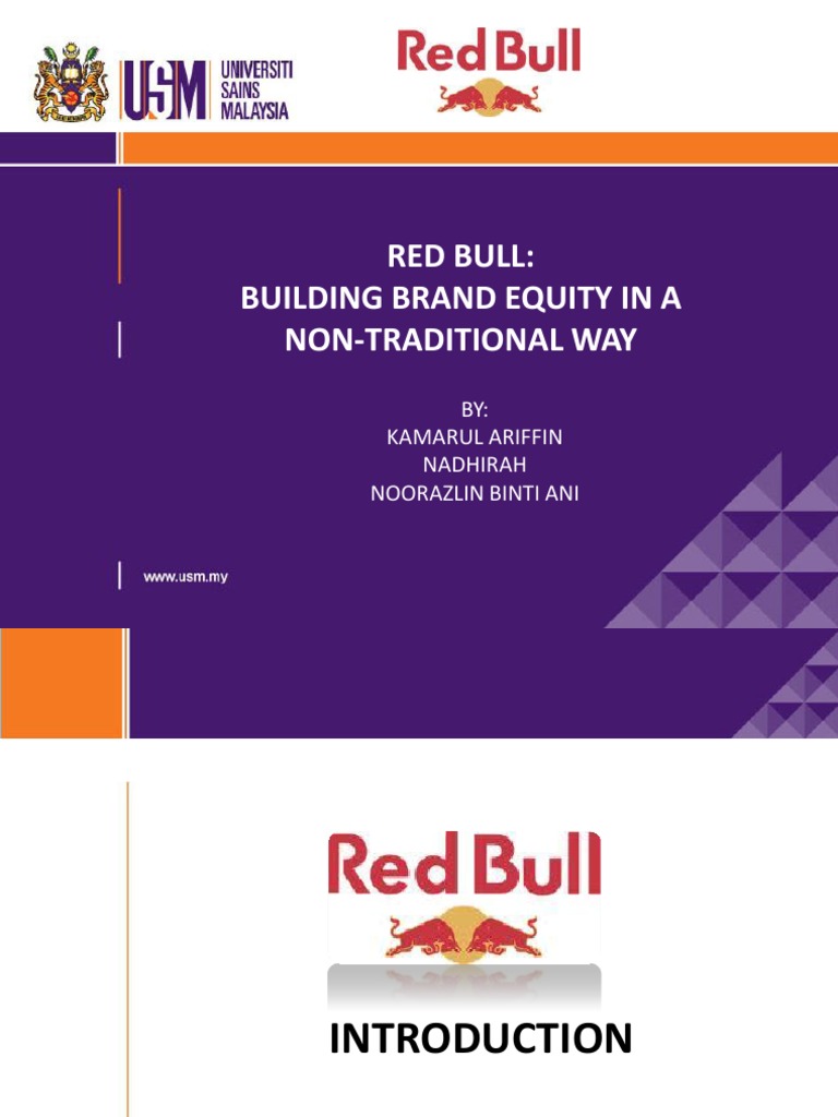 Red Bull: Building Brand Equity in A Non-Traditional Way: BY: Kamarul ...