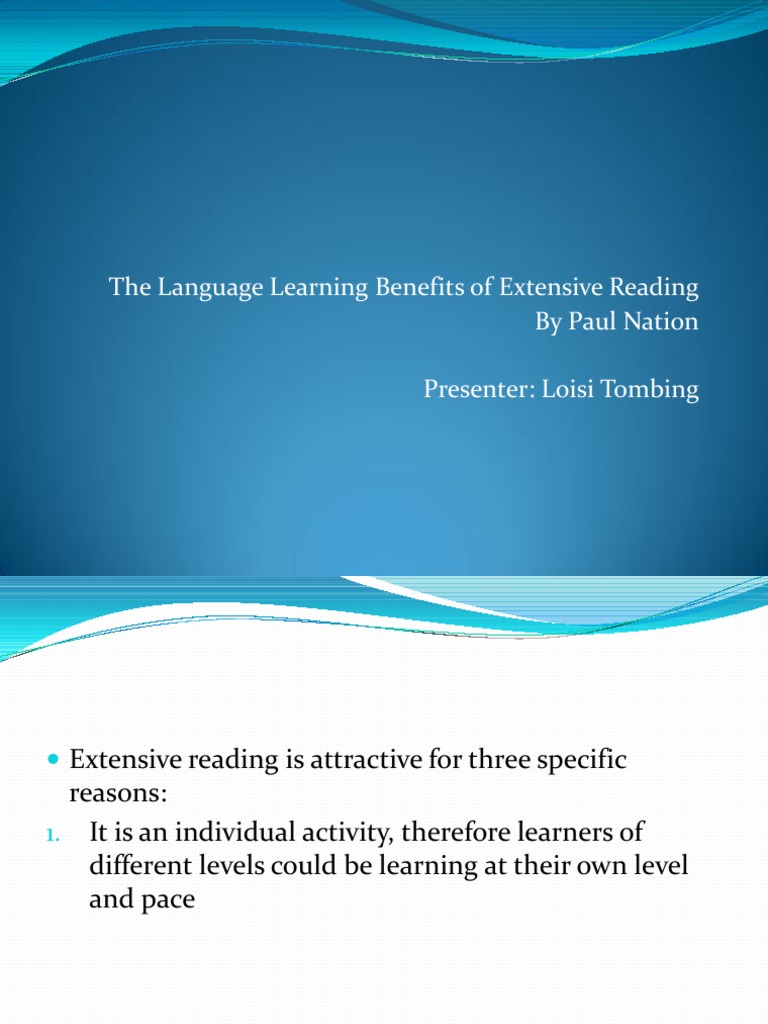 The Language Learning Benefits of Extensive Reading by Paul Nation Presenter: Loisi Tombing ...