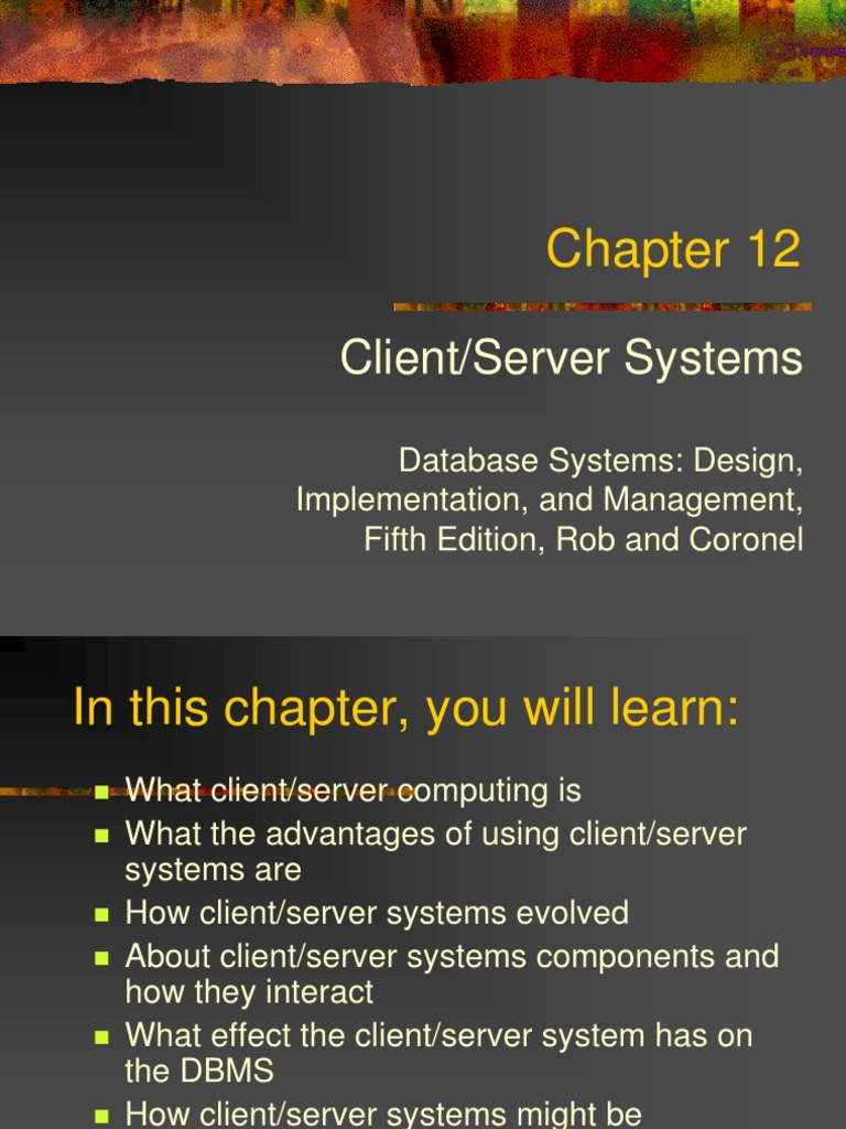 Client/Server Systems: Database Systems: Design, Implementation, and Management, Fifth Edition ...
