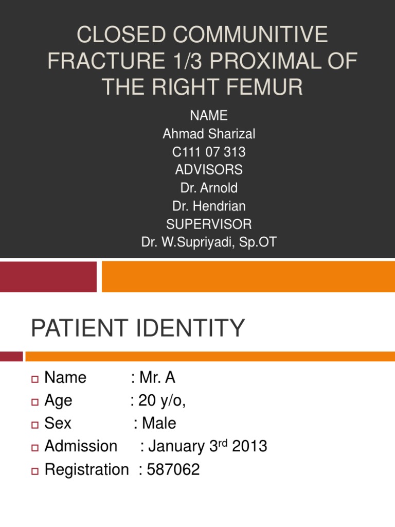 Closed Communitive Fracture 1/3 Proximal of The Right Femur | PDF ...