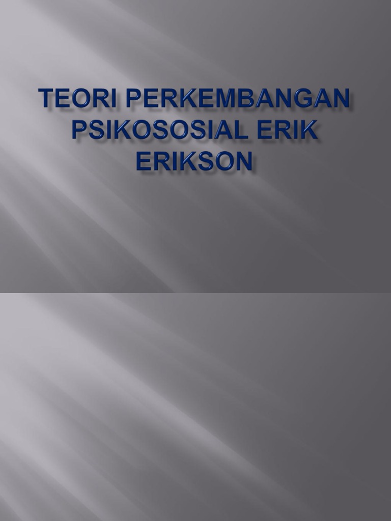 Teori Perkembangan Psikososial Erik Erikson