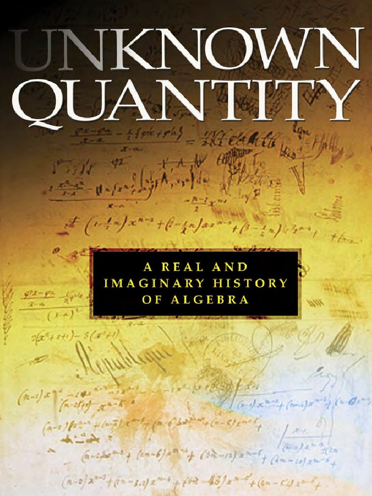 Unknown Quantity - A History of Algebra | PDF | Equations | Teaching ...