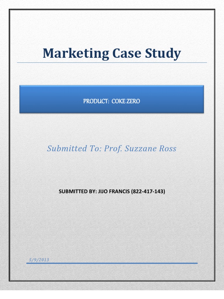 Coke Zero-Marketing Case Study | PDF | Coca Cola | The Coca Cola Company