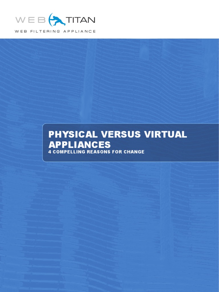 Virtual vs. Physical Appliances | PDF | Server (Computing) | Backup