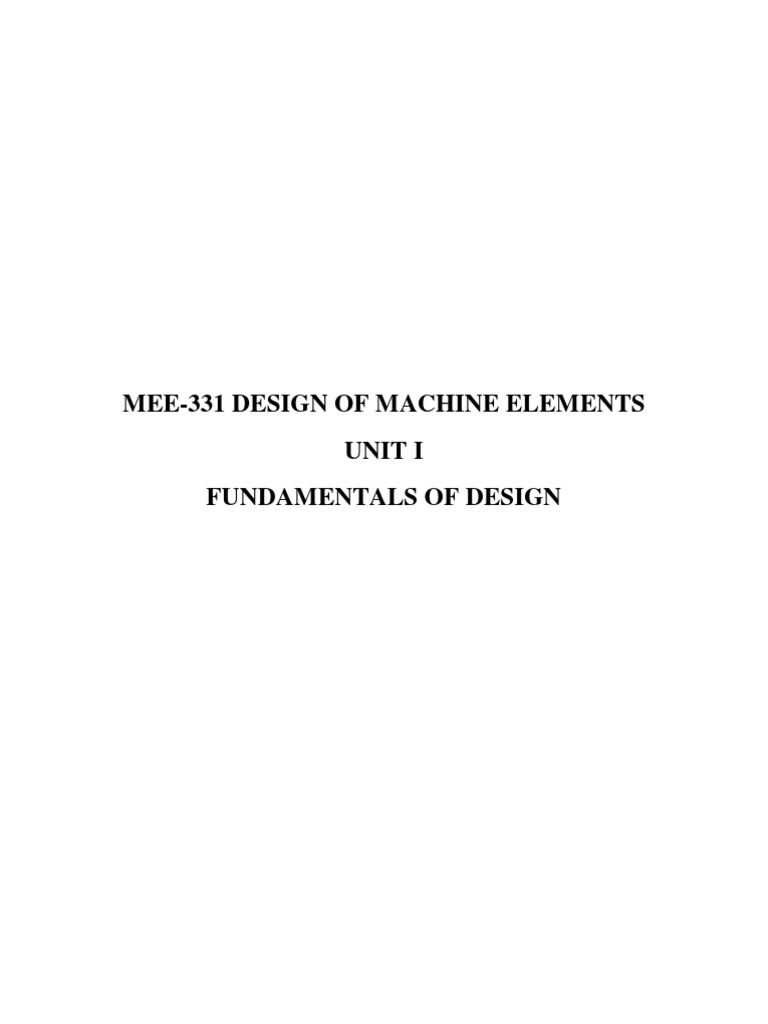Mee-331 Design of Machine Elements Unit I Fundamentals of Design | PDF ...