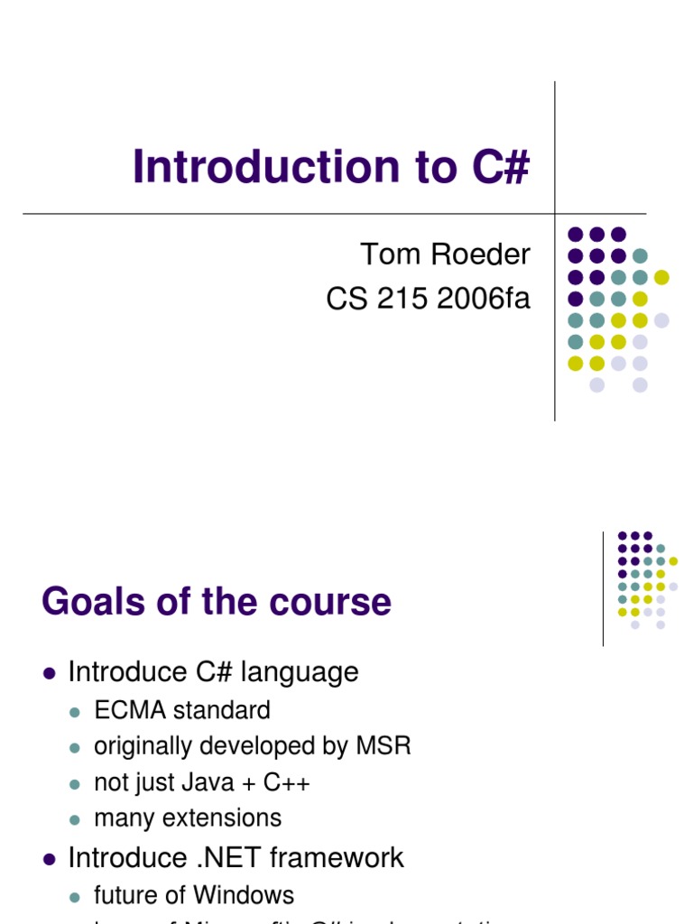Introduction To C#: Tom Roeder CS 215 2006fa | PDF | C Sharp (Programming Language) | Component ...