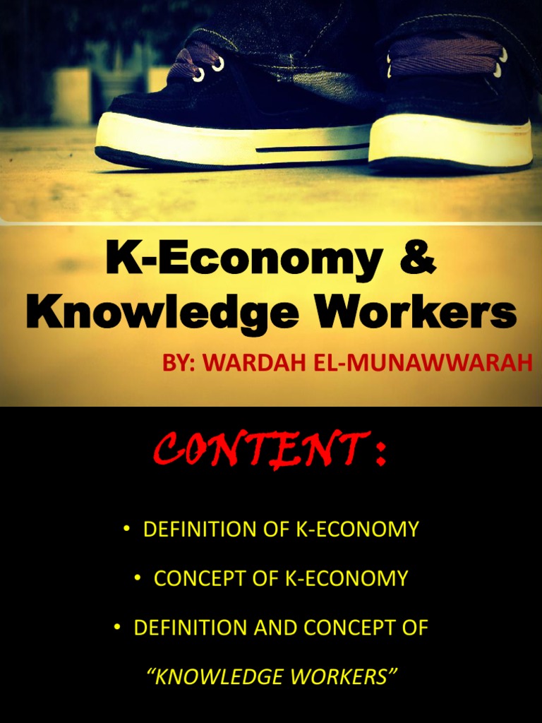 K-Economy & Knowledge Workers: By: Wardah El-Munawwarah | Download Free PDF | Knowledge Economy ...
