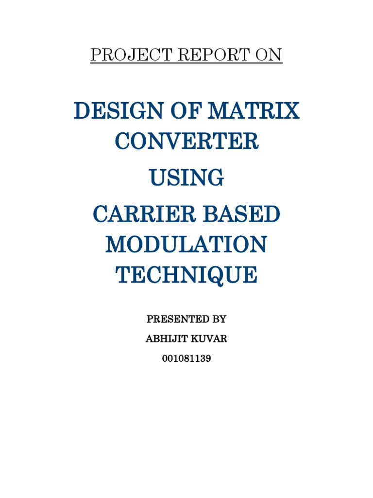 Design Of Matrix Converter Using Carrier Based Modulation Technique Pdf Power Electronics